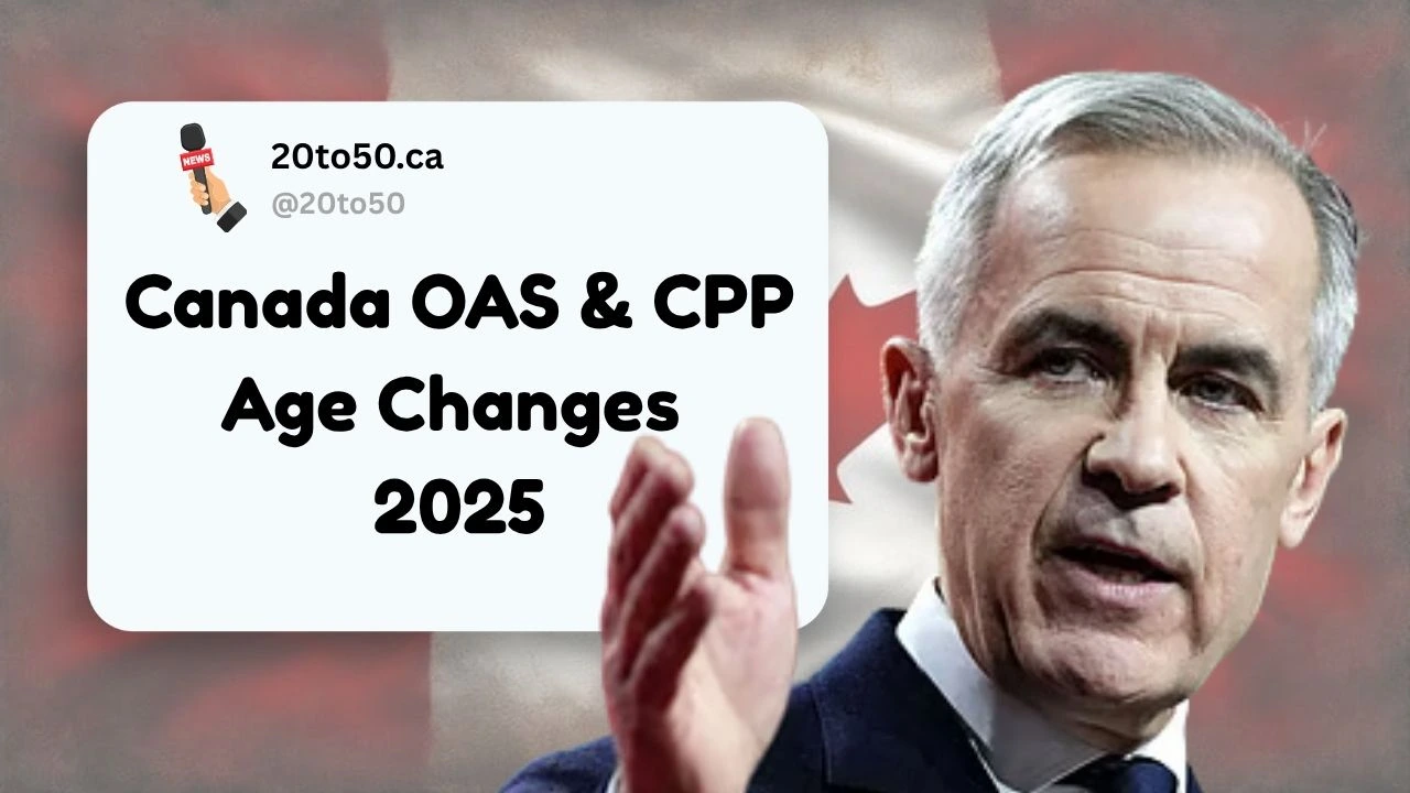 Canada OAS & CPP Age Changes 2025: What the New Retirement Rules Mean ...